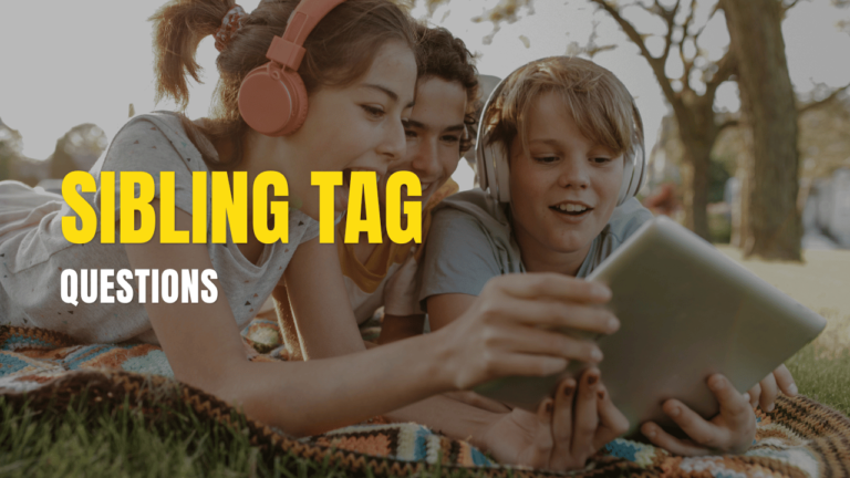 The Ultimate Siblings Tag: 200 Fun Questions to Ask Your Siblings